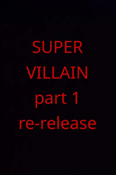 SUPER VILLAIN part 1 rerelease - An online English story written by ...
