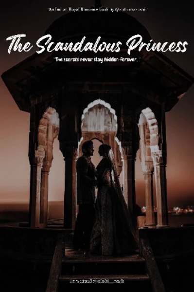 The Scandalous Princess - An online English story written by Sakshi ...