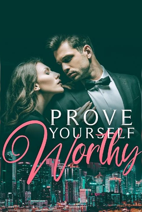 Prove Yourself Worthy - An online English story written by Hiraya Cross | Pratilipi.com