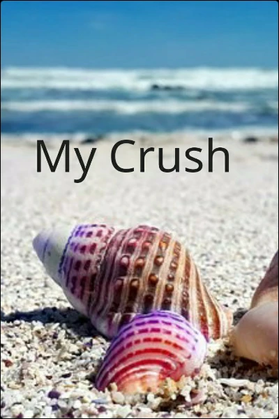 My Crush - An online English story written by Chica Sonriente ...